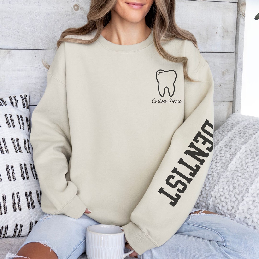 Personalized Dentist Sweatshirt With Sleeve Design, Dental School ...