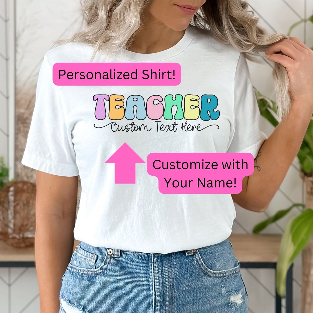 Custom Teacher Shirt Personalized Teacher Shirt Teacher Name - Etsy