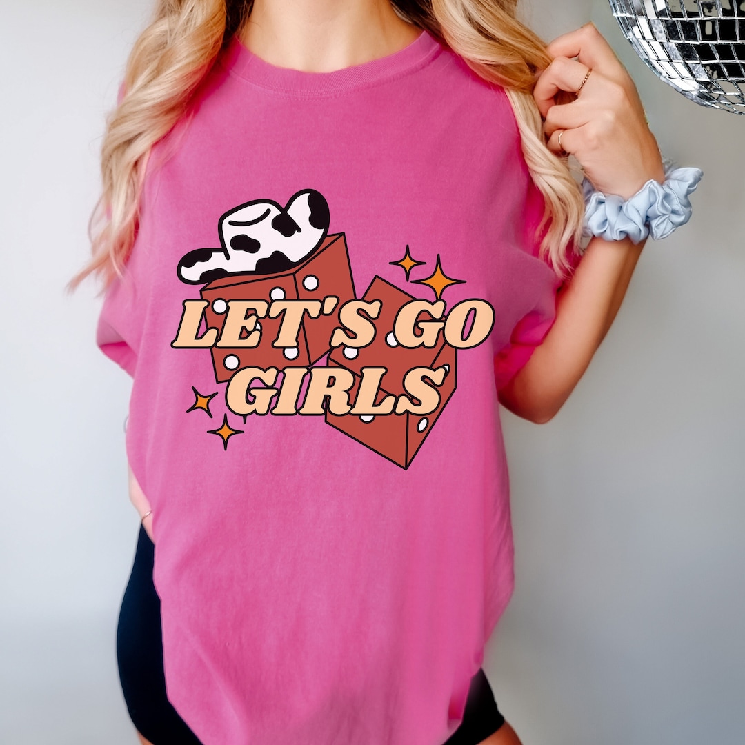 Let's Go Girls Shirts, Let's Go Girls, Comfort Colors, Vegas Bachelorette, Nashville ...