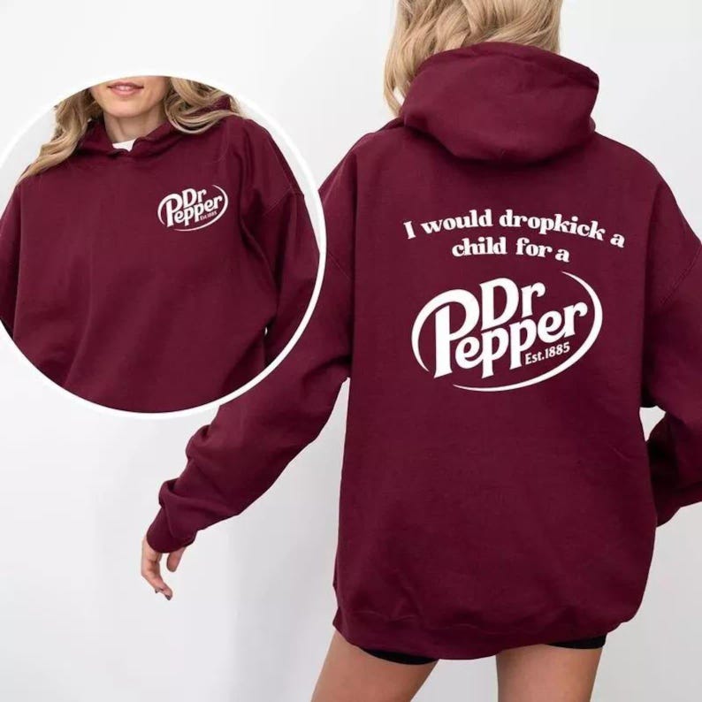 I Would Dropkick a Child for a Dr. Pepper Shirt – Funny Soda Lover Tee ...