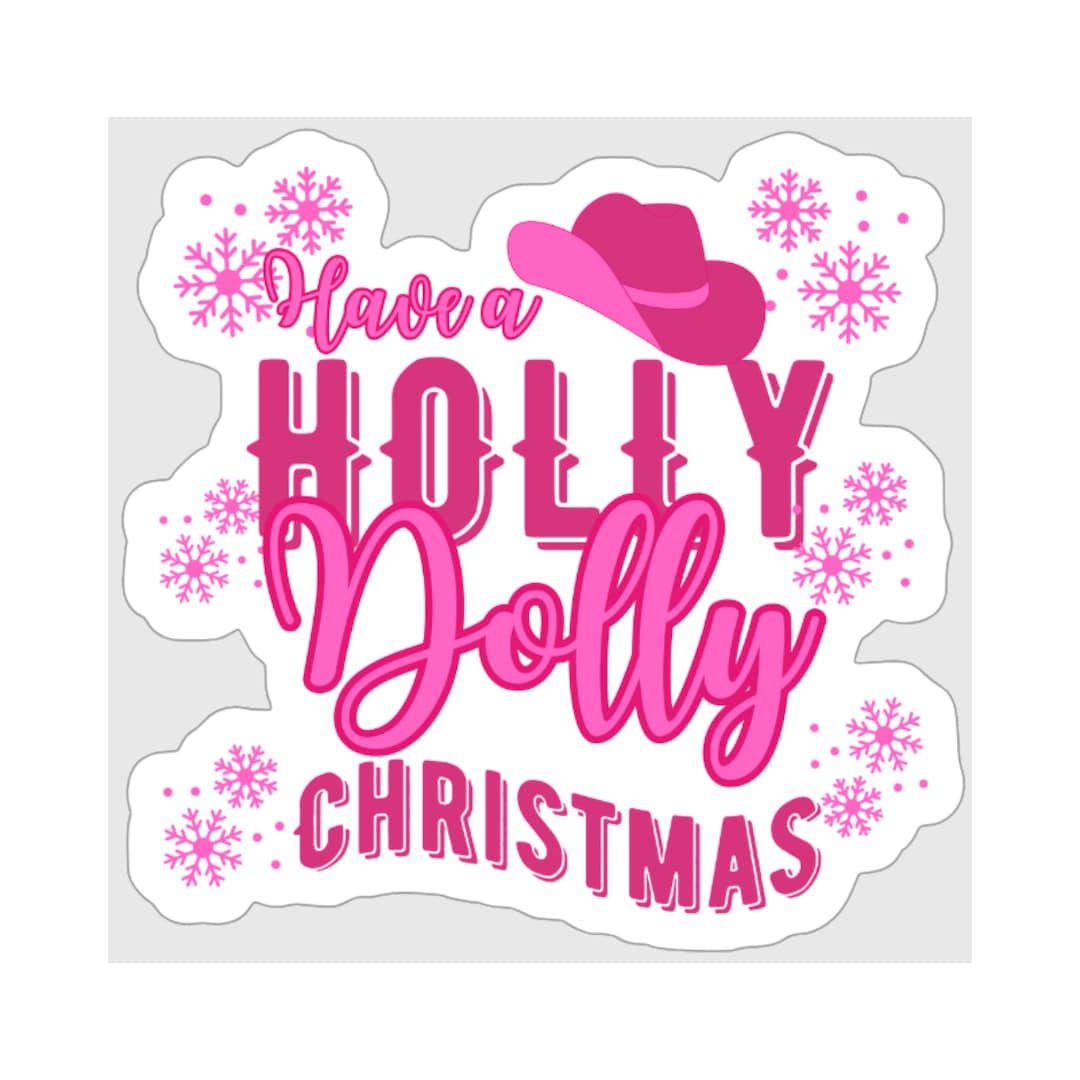 STICKER/DECAL, Have a Holly Dolly Christmas Pink Sticker, Festive ...