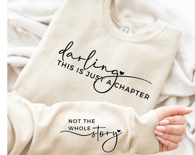 Darling This is Just a Chapter Not the Whole Story Sweatshirt ...