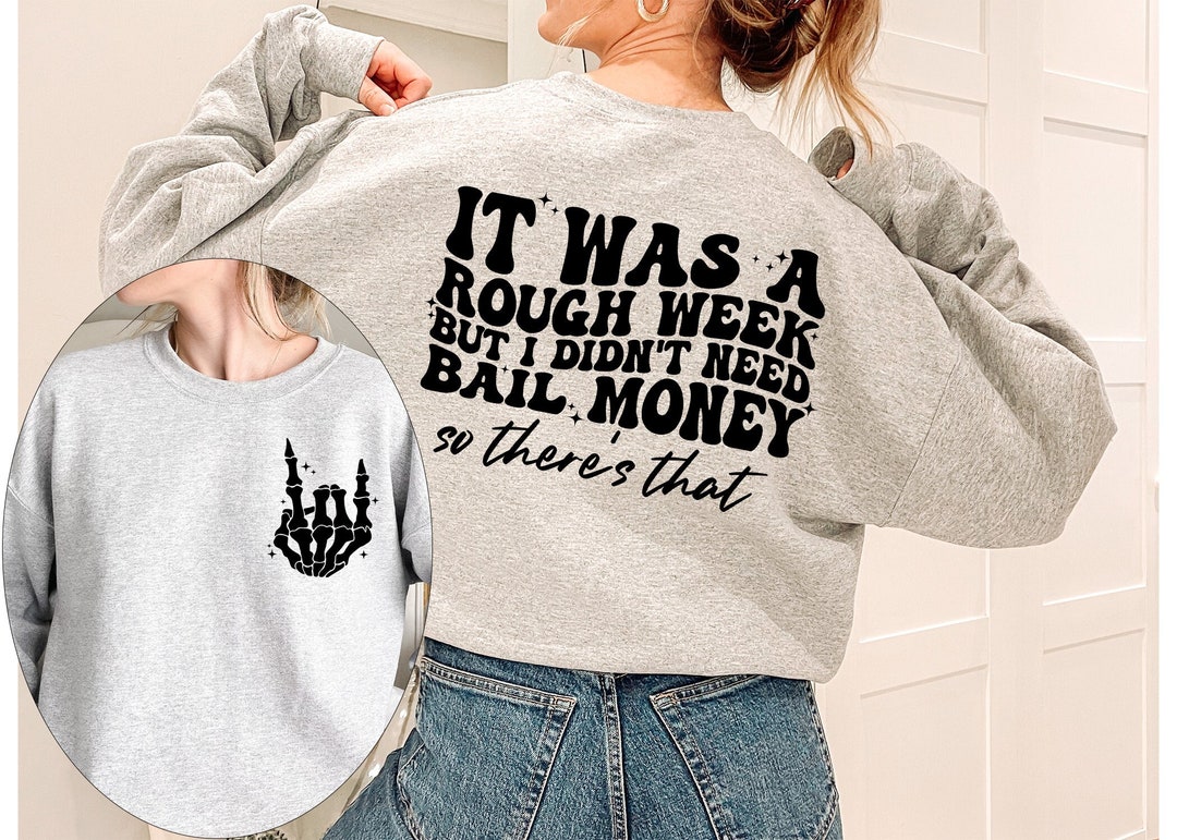 It Was A Rough Week but I Didn’t Need Bail Money so There’s That ...