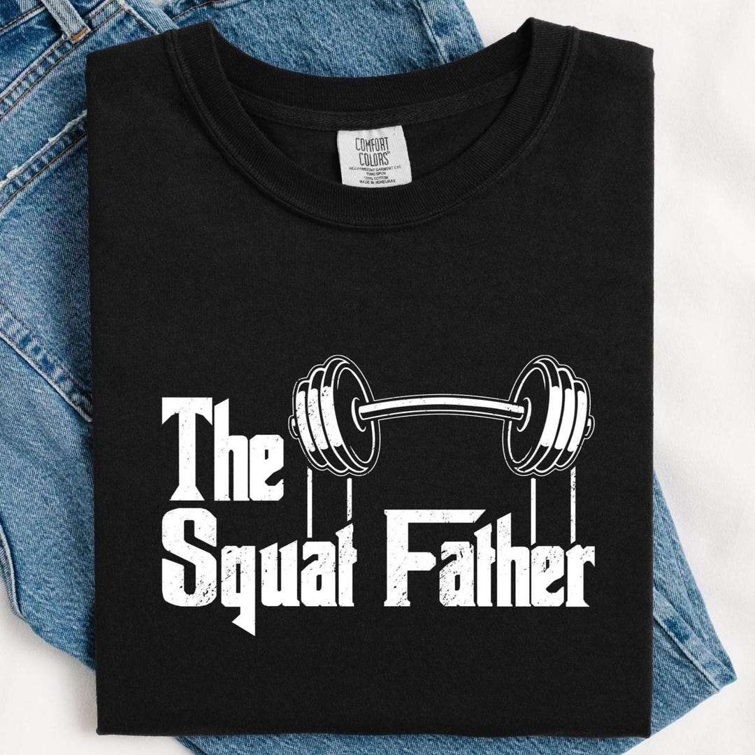 Comfort Colors, the Squat Father Mens Gift Shirt,father's Day Gift, Gym ...