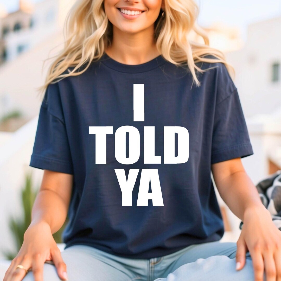 I Told Ya Shirt, as Worn by Zendaya and JFK Jr Challengers Tee Movie,i ...