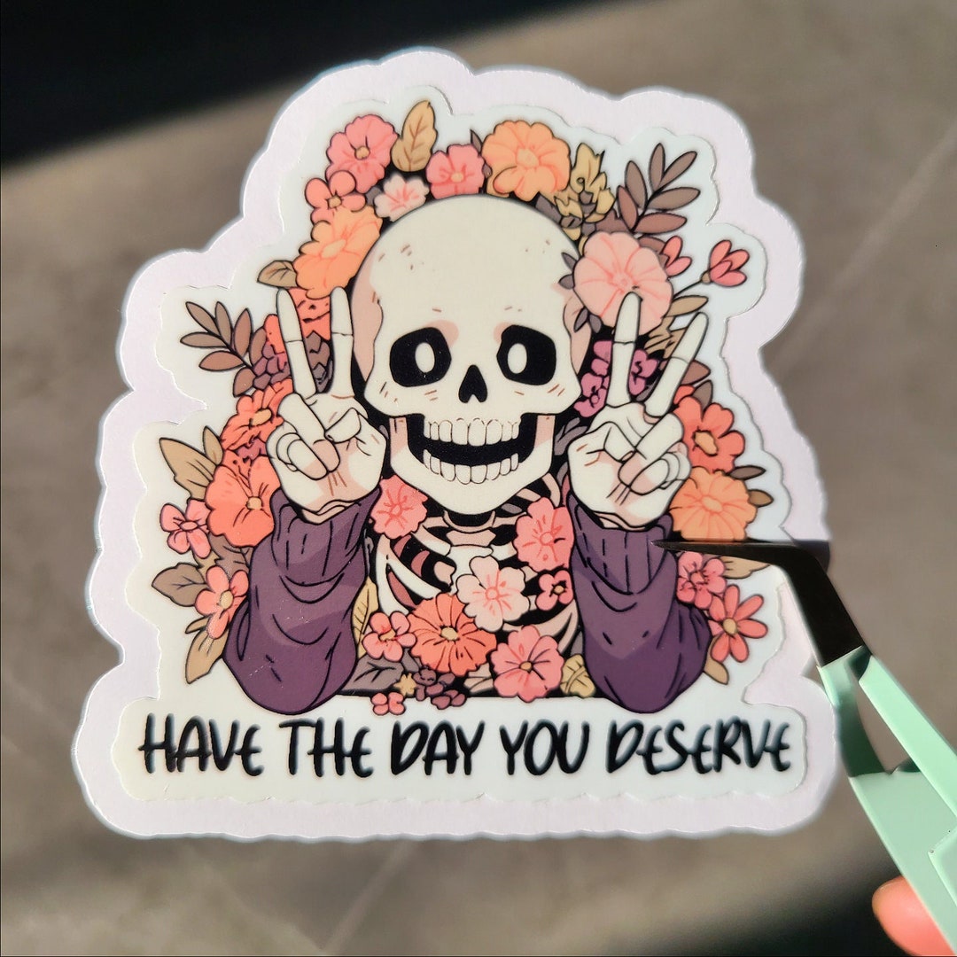 Cute Wholesome Skeleton Greeting Sticker | Have the Day You Deserve - Etsy