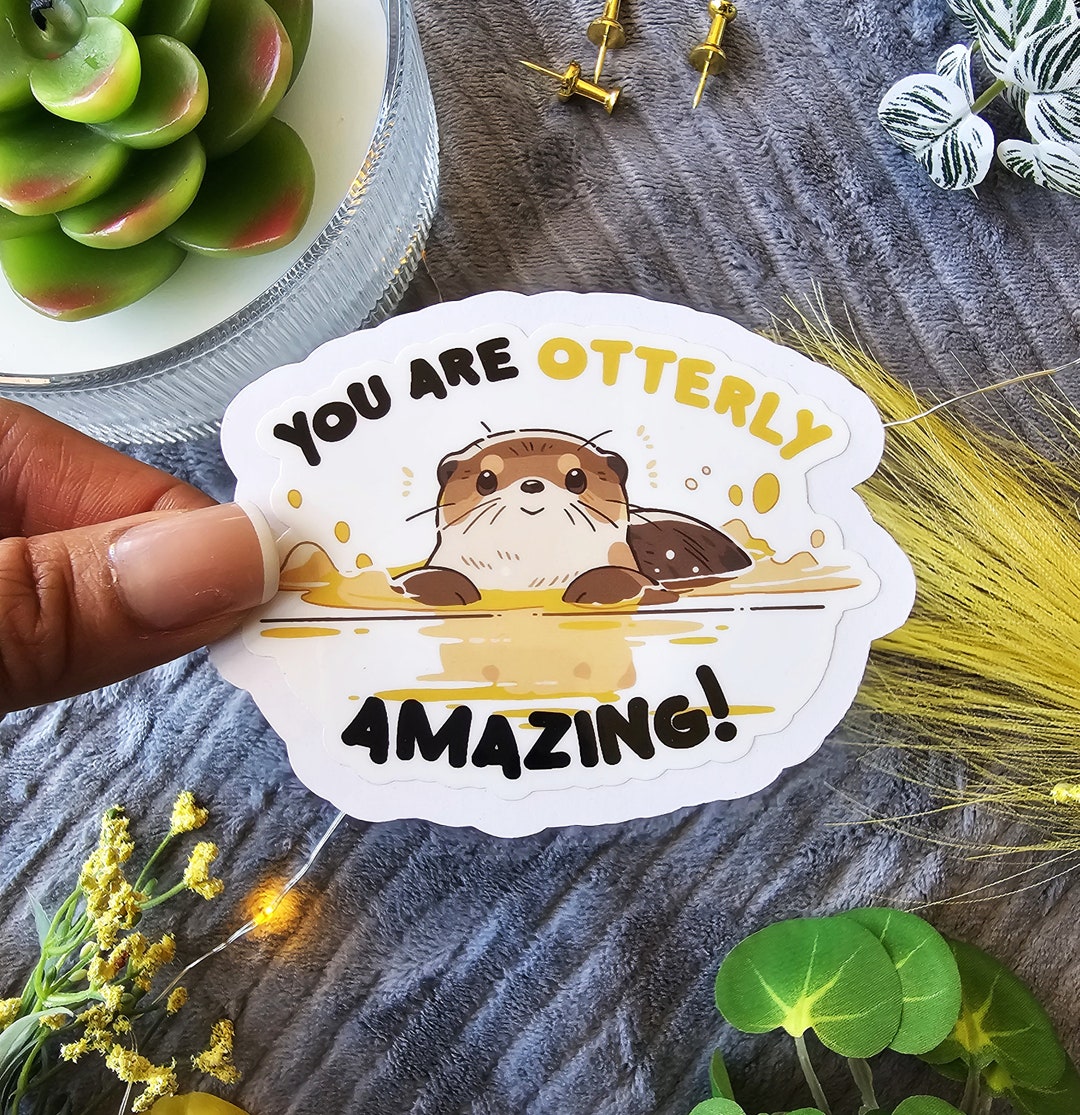 Otterly Amazing Sticker | Adorable Otter Sticker - Etsy