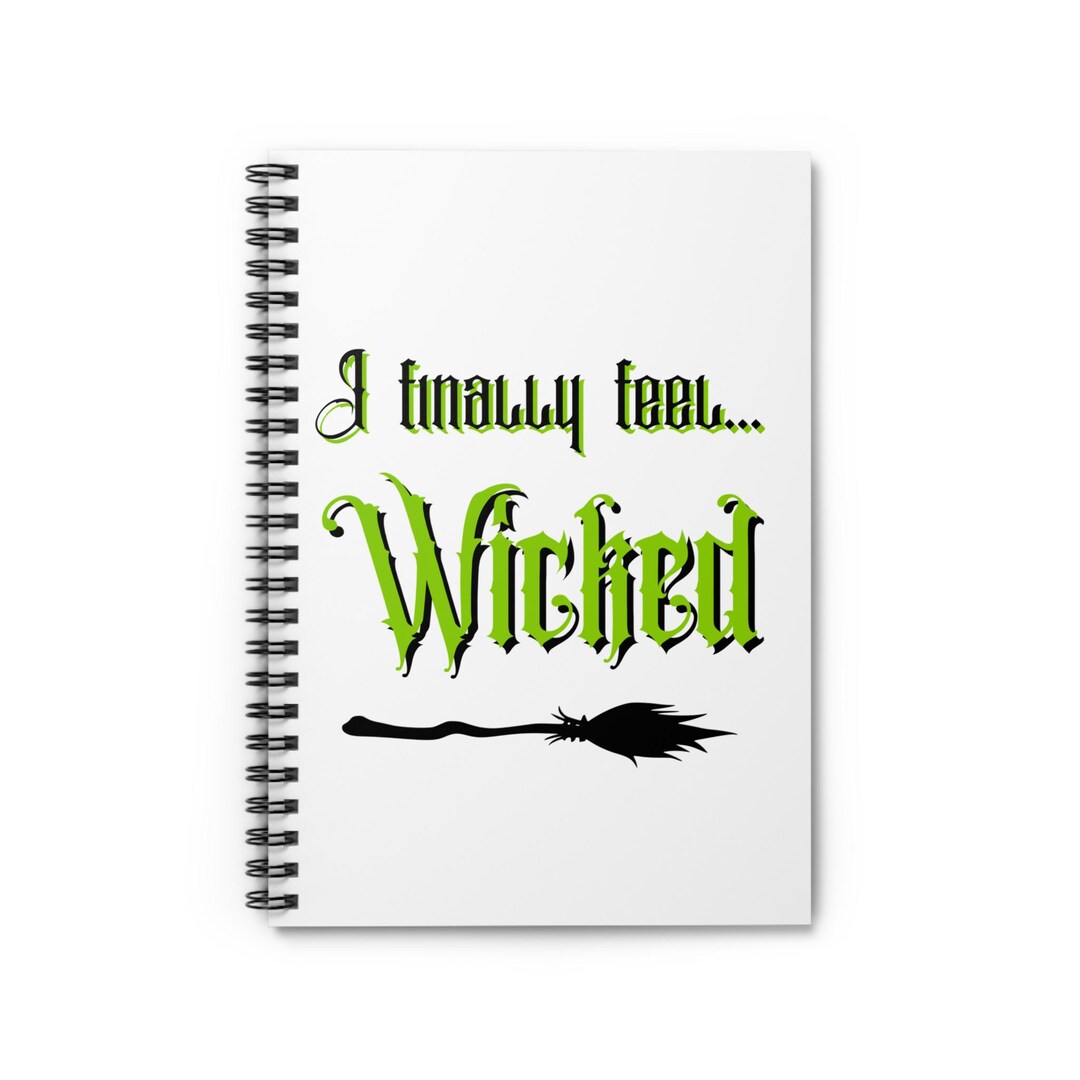 I Finally Feel Wicked Inspired Spiral Notebook Journal, Wicked Notebook ...