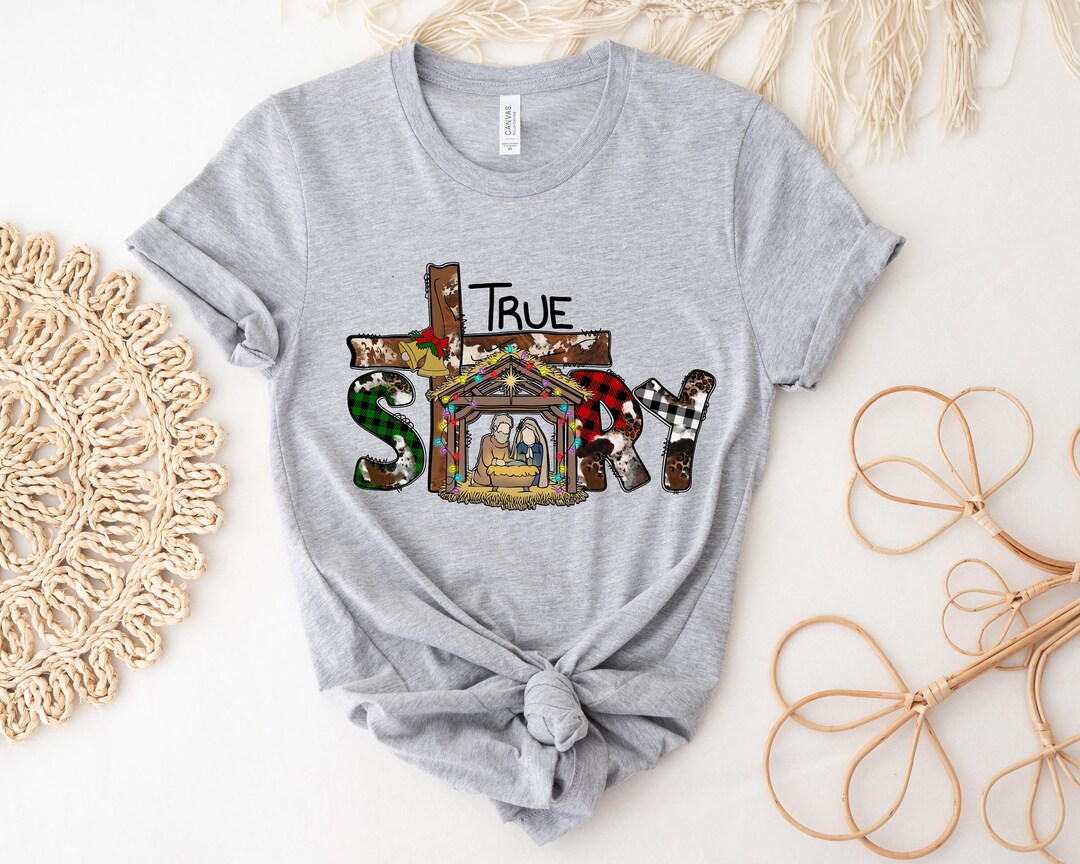 True Story Shirt,true Story Christmas Shirt,christmas Nativity Shirt ...