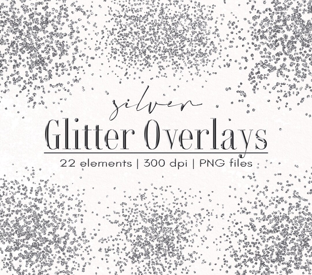 Silver Glitter Overlays Clipart, Digital Download, Commercial Use, PNG ...