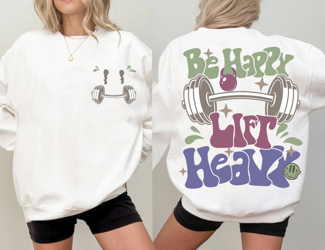 Be Happy Lift Heavy Png Svg, Funny Gifts for Gym Lovers, Weightlifting ...