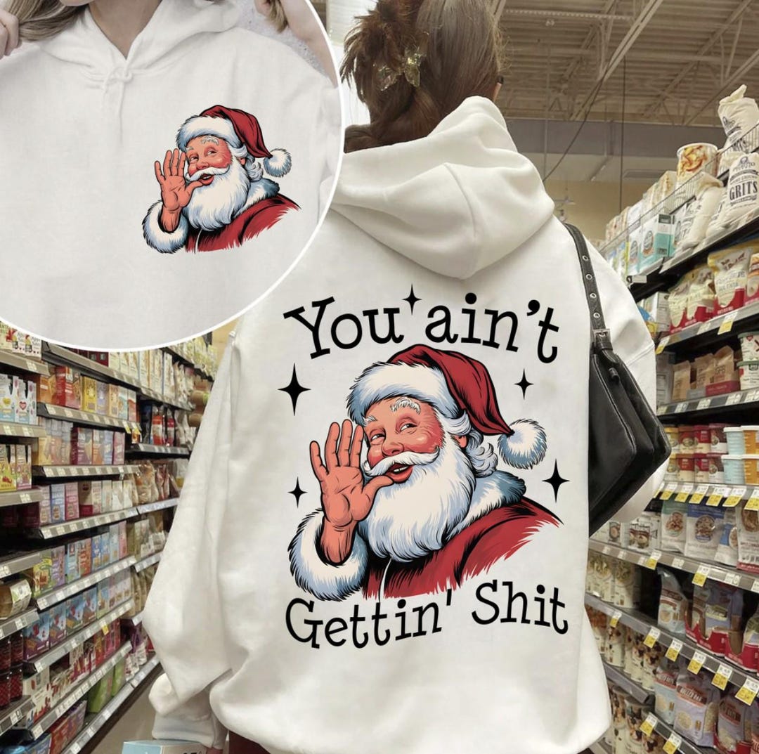 You Ain't Gettin' Shit Png, Funny Santa Claus Png, Trendy Christmas Png ...
