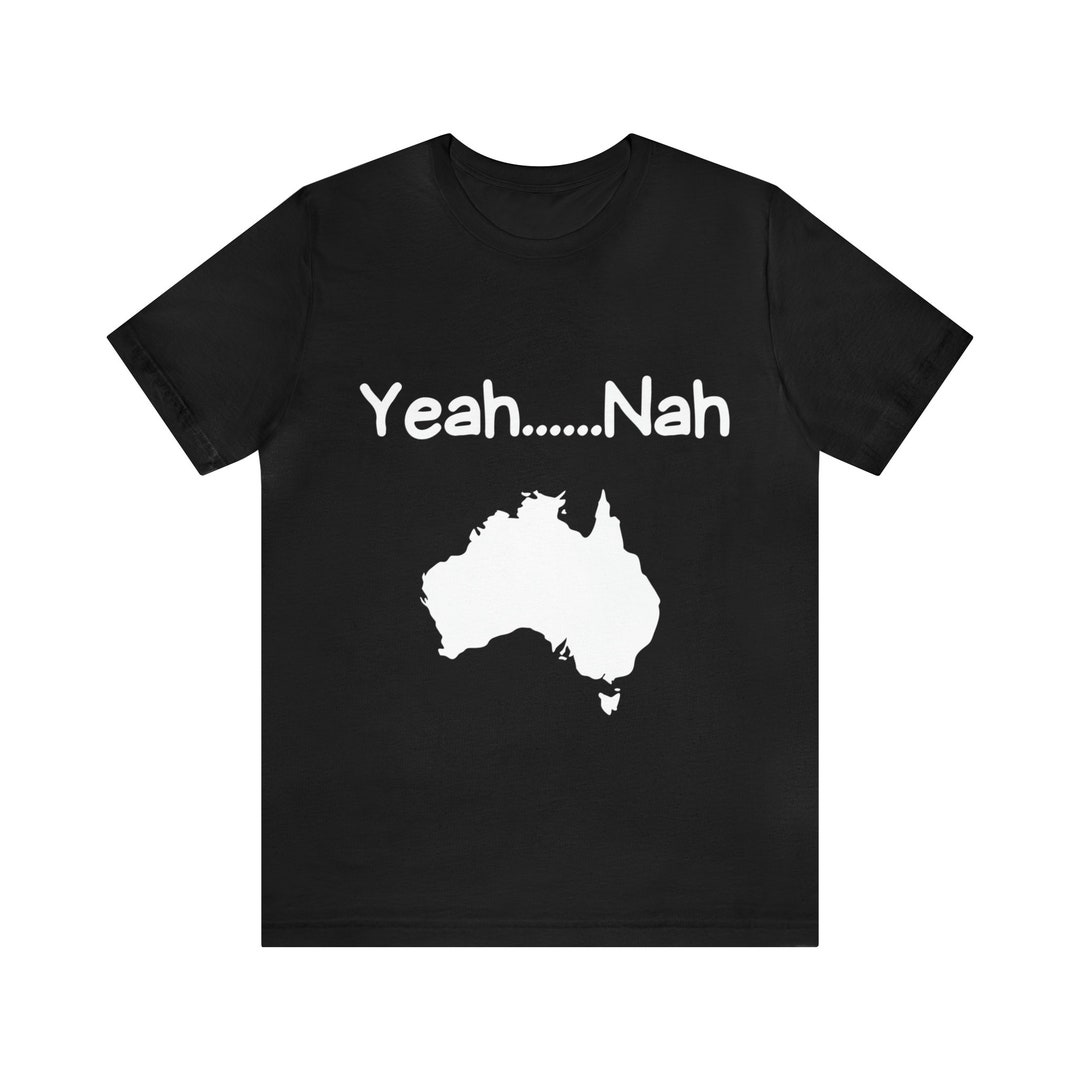 Yeah ...... Nah. Australian. Slang. Aussie. Funny. Male and Female T ...