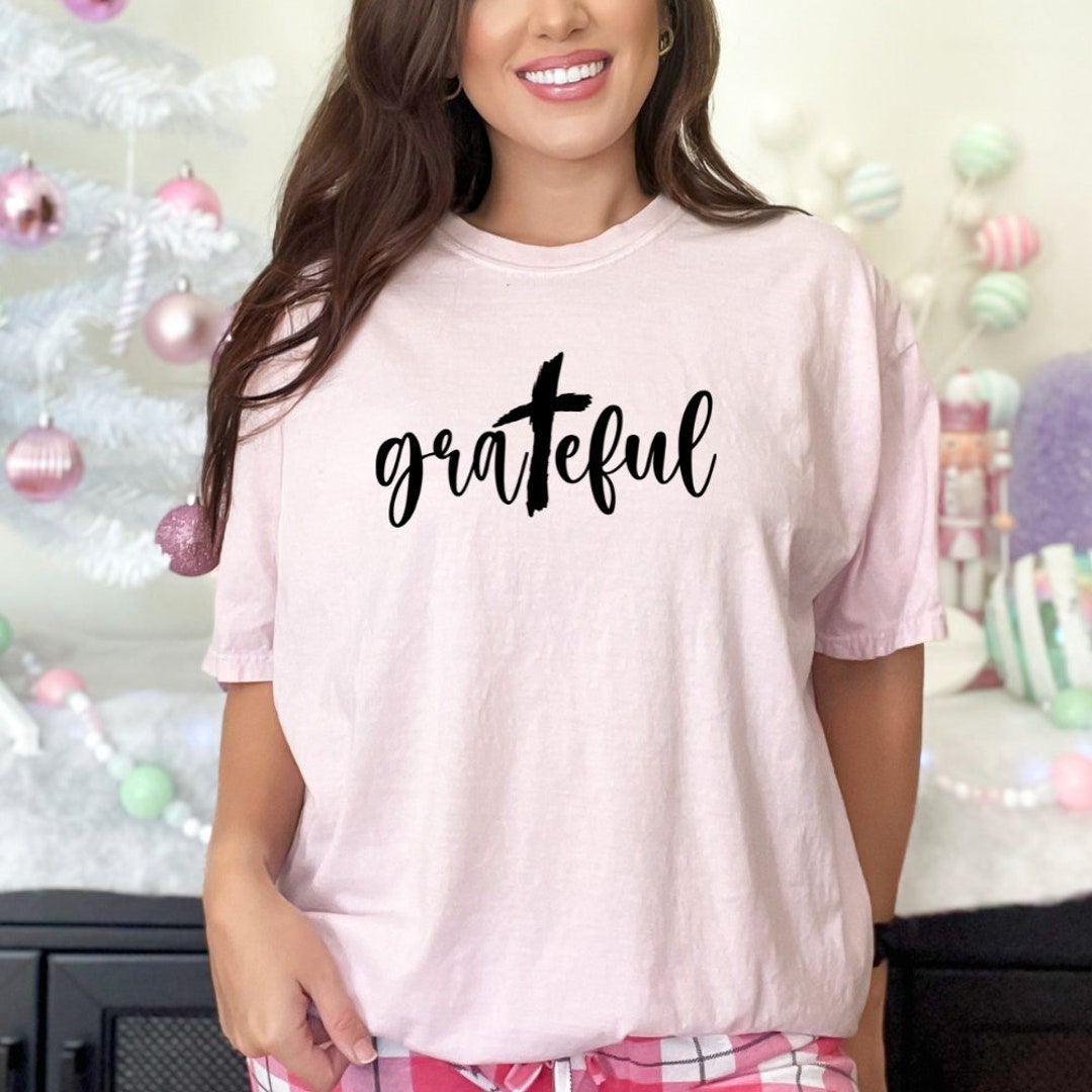 Grateful Christian Cross Comfort Colors Tee Inspirational Faith Shirt Religious Graphic T-shirt ...