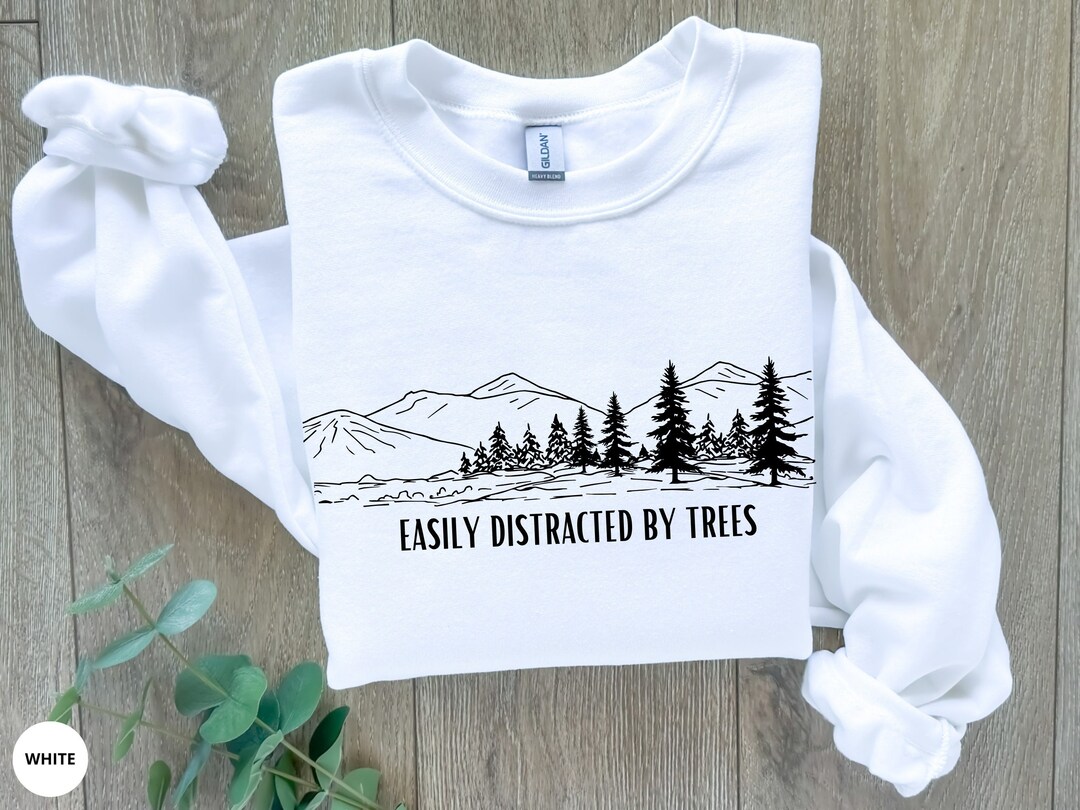 Easily Distracted by Trees Sweatshirt: Arborist Gift - Etsy