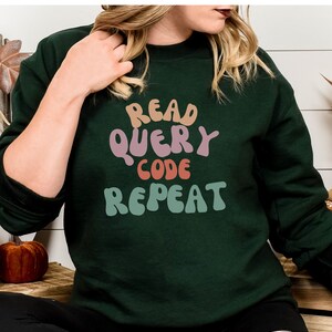 Medical Coder Sweatshirt, Read Query Code Repeat, Coding Shirt ...