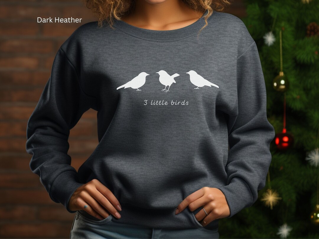 3 Little Birds Sweatshirt, Reggae Inspired Sweatshirt, Bird Lover ...