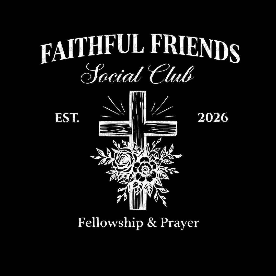 Faithful Friends Social Club SVG PNG | Christian Social Club Design ...