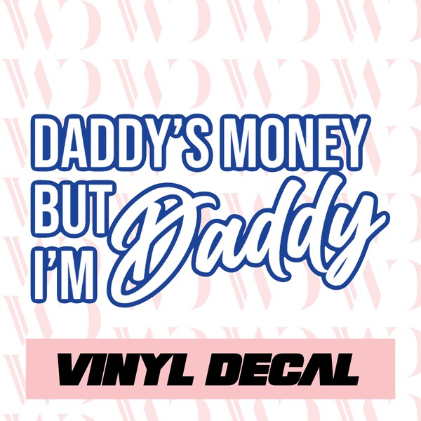 Daddys Money and Im Daddy - Etsy