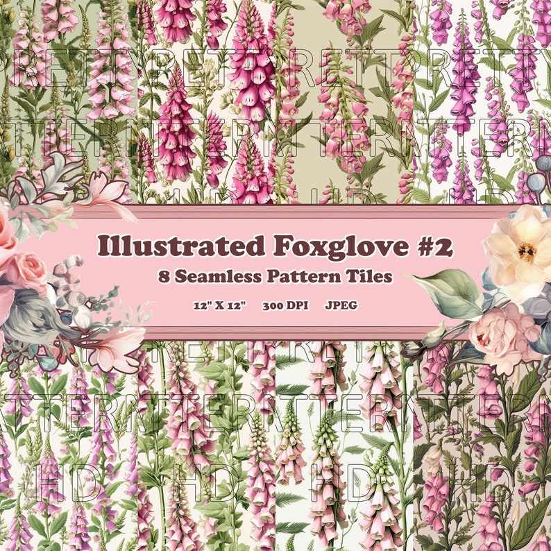 Illustrated Foxglove #2 - 8 Printable Scrapbook Sheets - Continuous Seamless Patterns - Digital ...