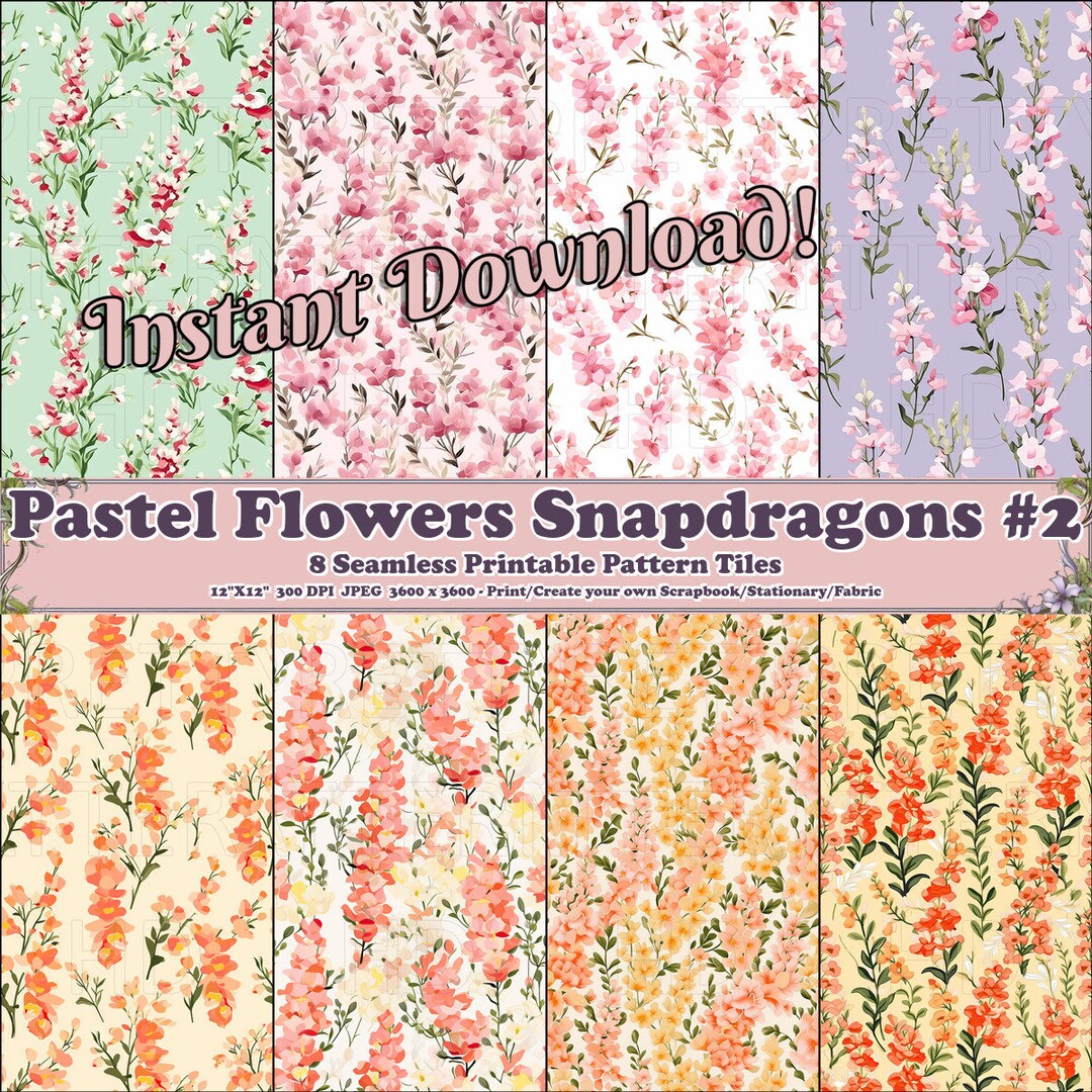 Pastel Flowers Snapdragons #2 - 8 Printable Scrapbook Sheets: Seamless ...