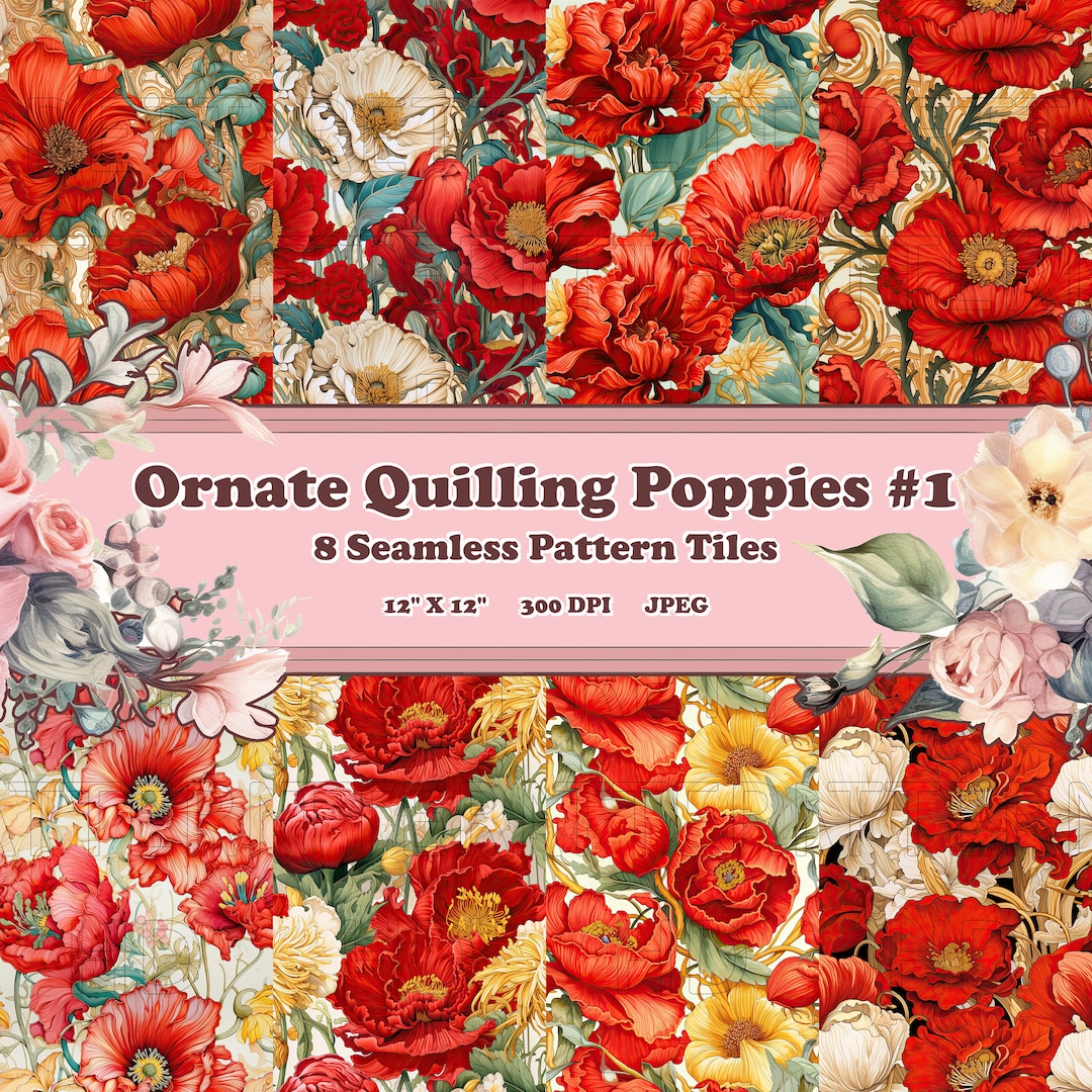 Ornate Quilling Poppies #1 - 8 Printable Scrapbook Sheets - Seamless ...
