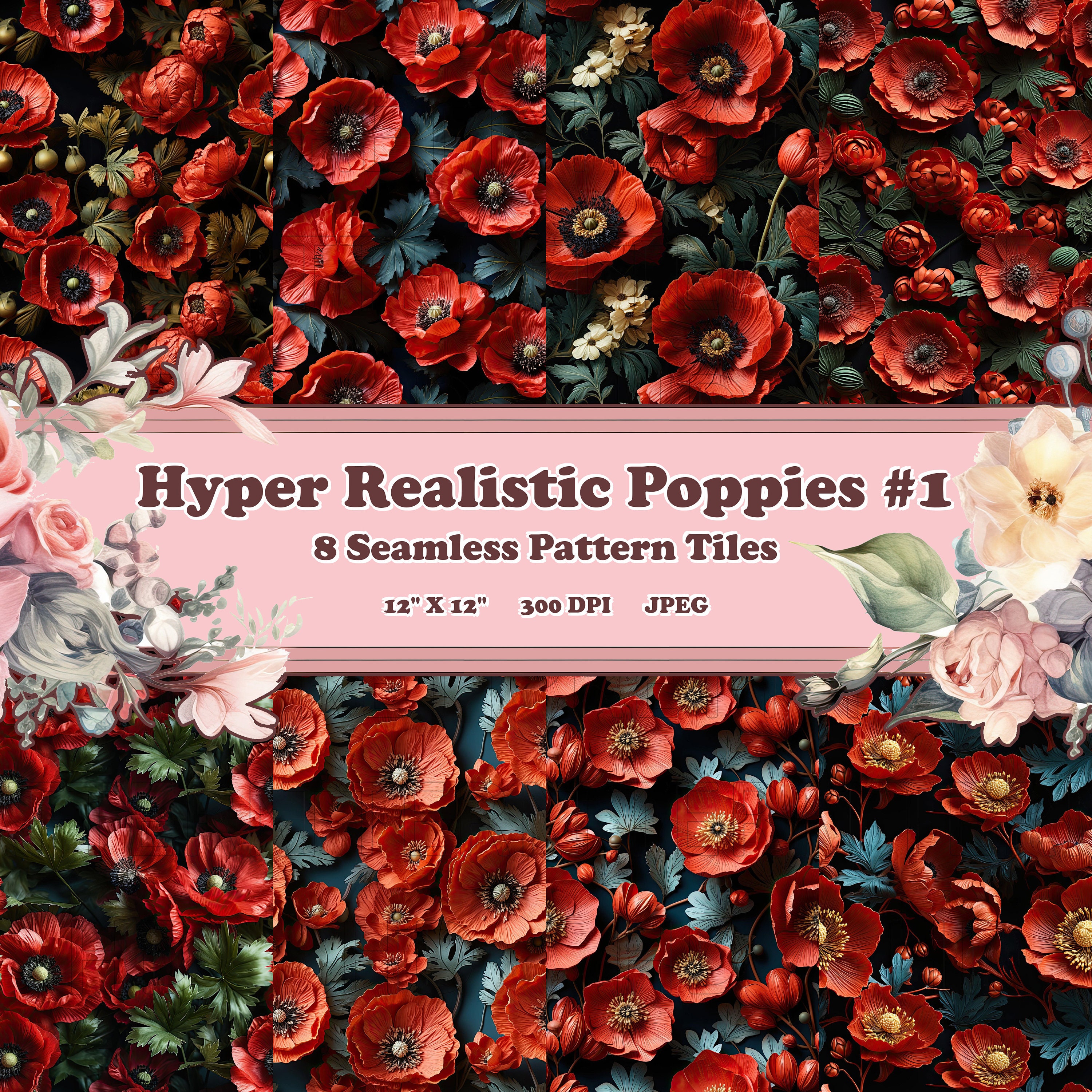 Hyper Realistic Poppies #1 - 8 Printable Scrapbook Sheets - Seamless ...