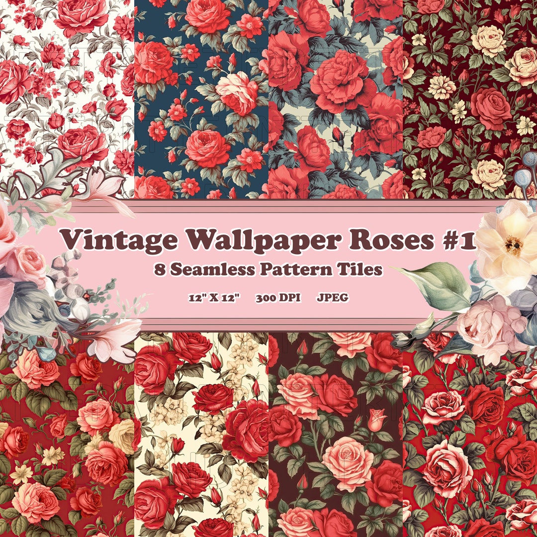 Vintage Wallpaper Roses #1 - 8 Printable Scrapbook Sheets - Seamless ...