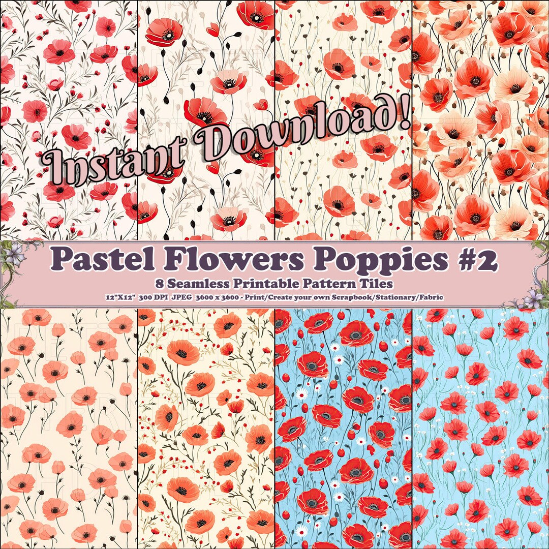Pastel Flowers Poppies #2 - 8 Printable Scrapbook Sheets: Seamless ...