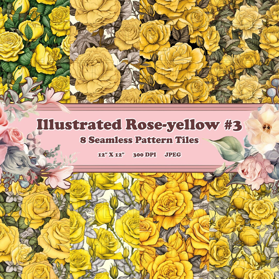 Illustrated Roses Yellow #3 - 8 Printable Scrapbook Sheets - Seamless ...