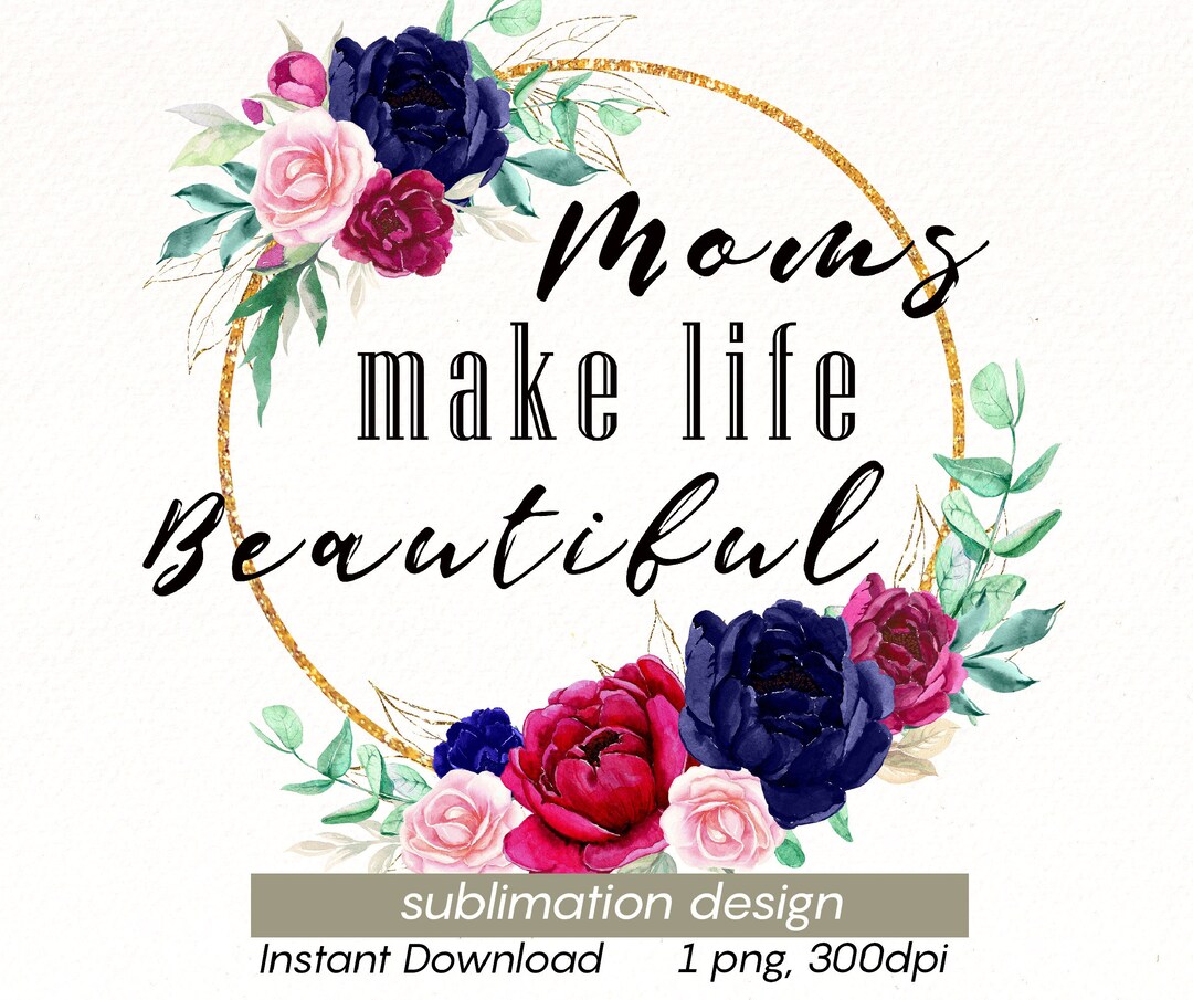 Mom Sublimation Png Design, Watercolor Flower Frame Graphics, Mother's ...