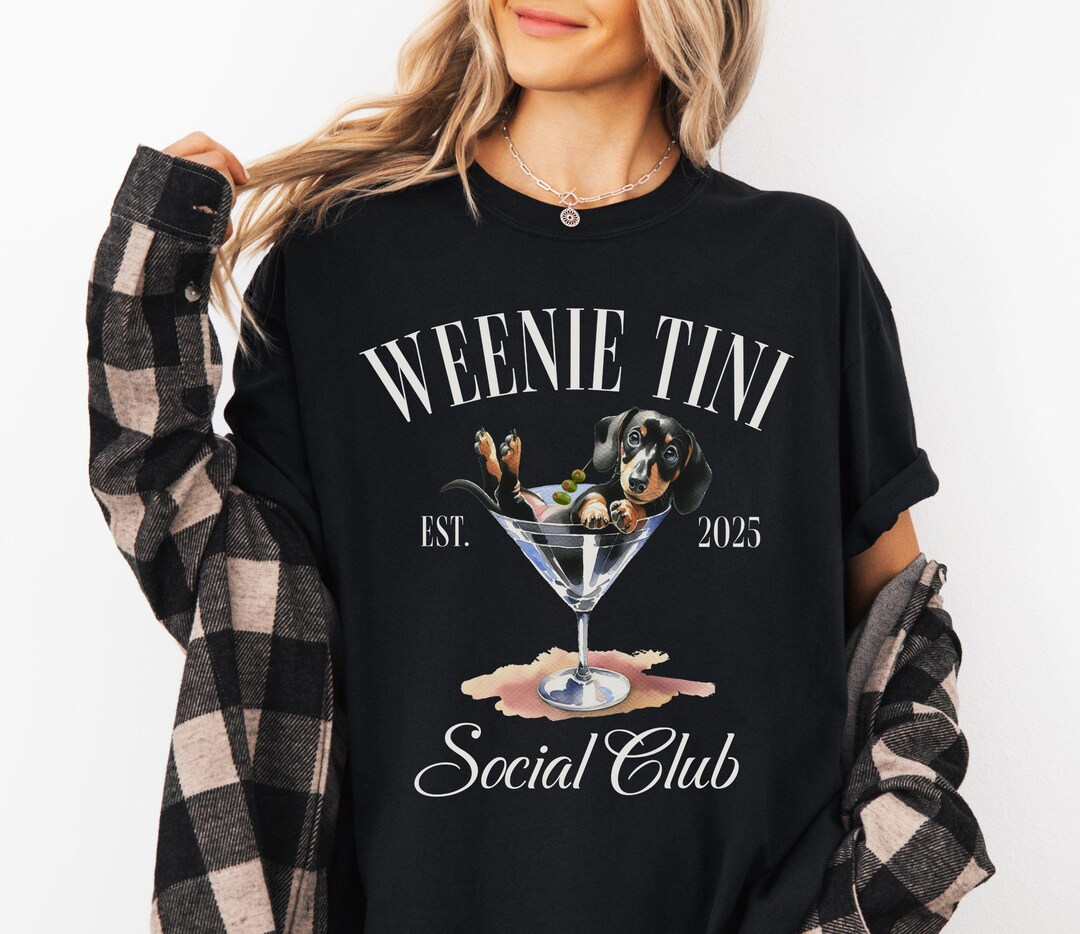 Weenie Tini Dachshund Comfort Colors® Shirt, Wiener Dog Mom Social Club ...