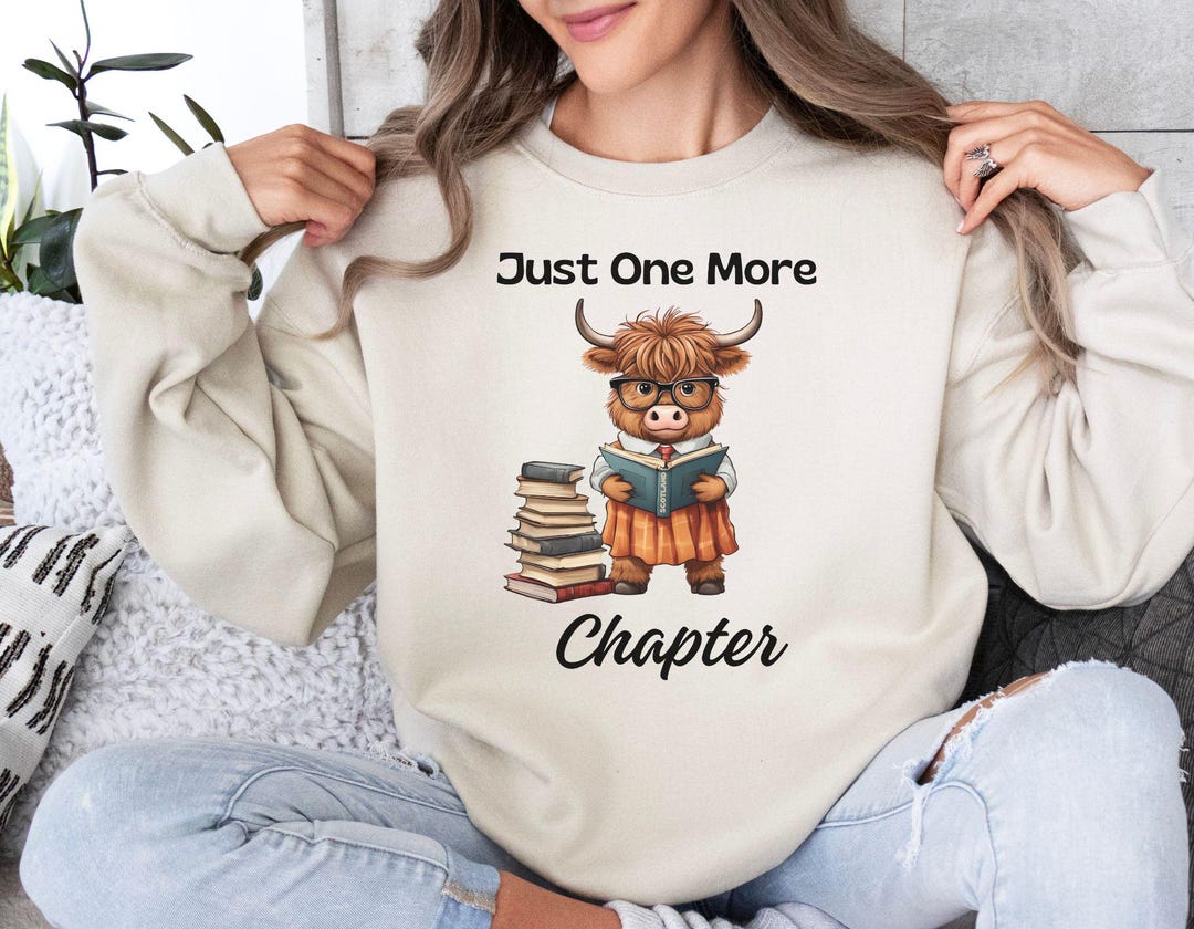 Highland Cow Sweatshirt, Just One More Chapter Shirt, Gift for Scotland Lover, Scotland ...