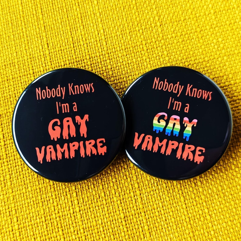 Nobody Knows I'm a Gay Vampire Pinback Button | LGBT Pride Halloween ...
