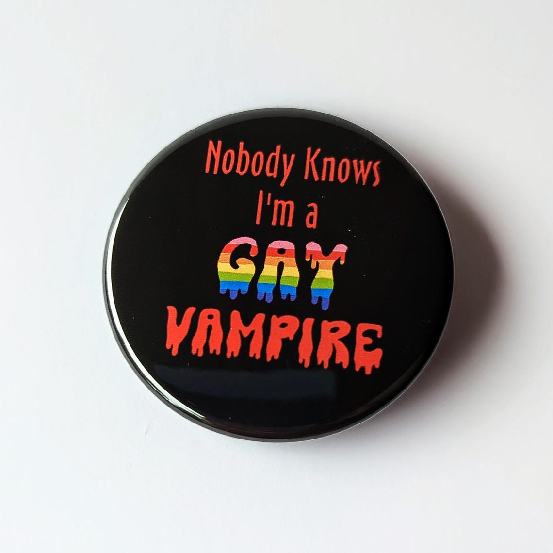 Nobody Knows I'm a Gay Vampire Pinback Button | LGBT Pride Halloween ...