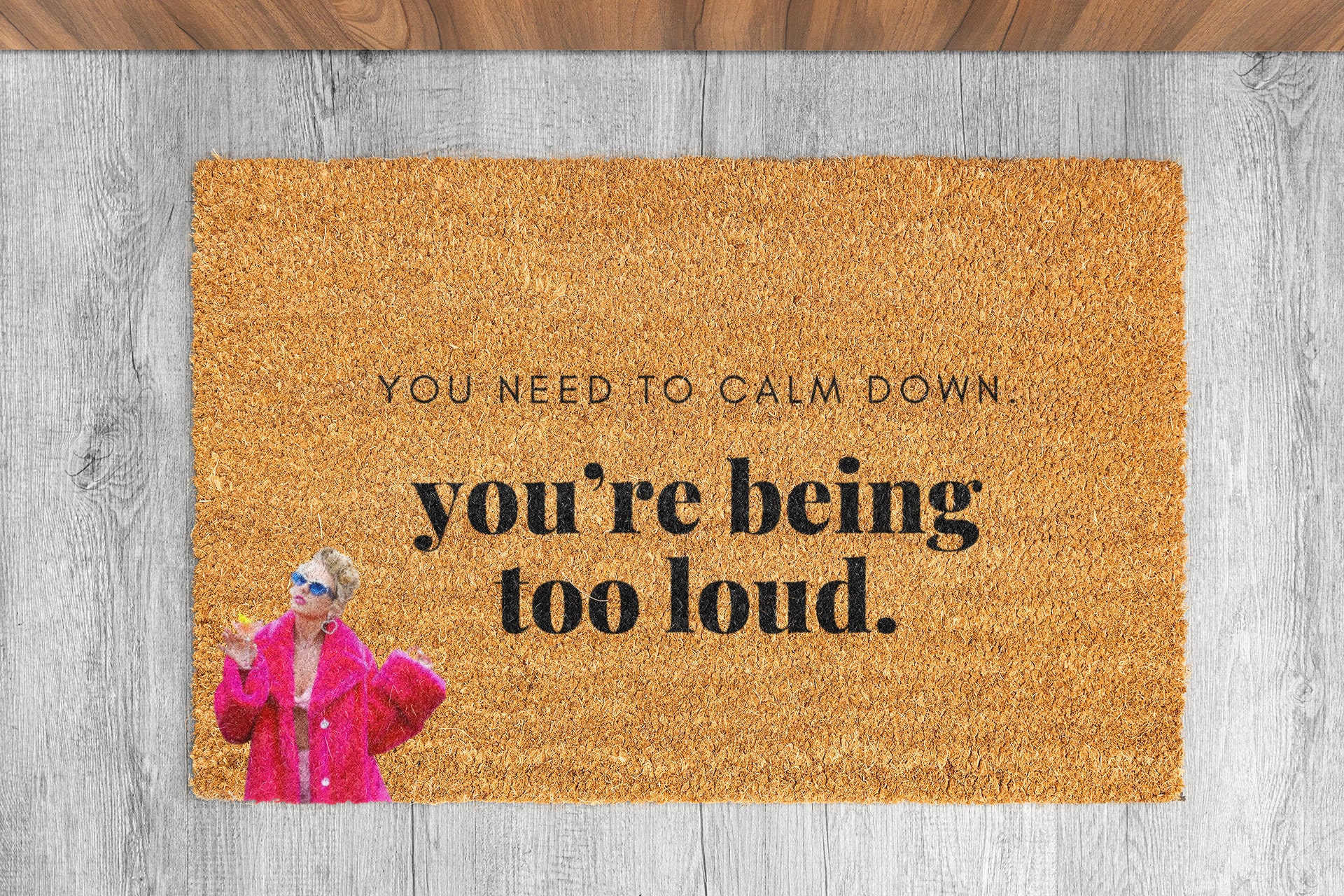 FREE SHIPPING Youre Being Too Loud Funny Welcome Mat, Need to Calm Down ...