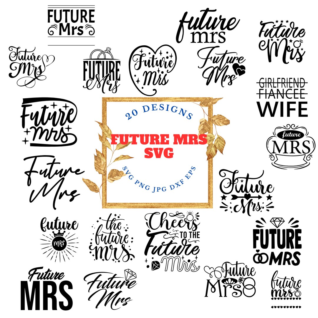 Future Mrs Svg, Bridal Party Svg, Future Bride Svg, Mr and Mrs Svg ...
