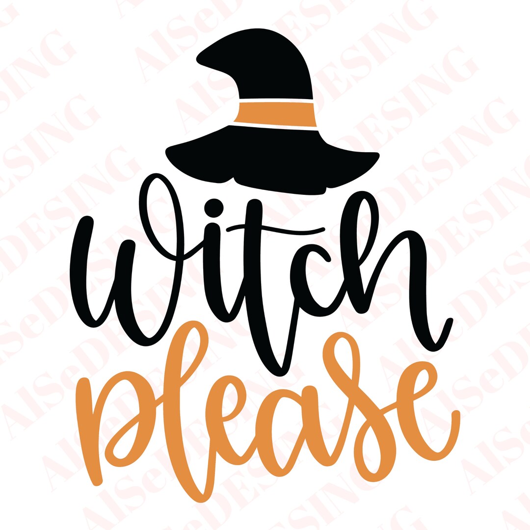 Witch Please Svg Halloween Svg Halloween Png Halloween Etsy