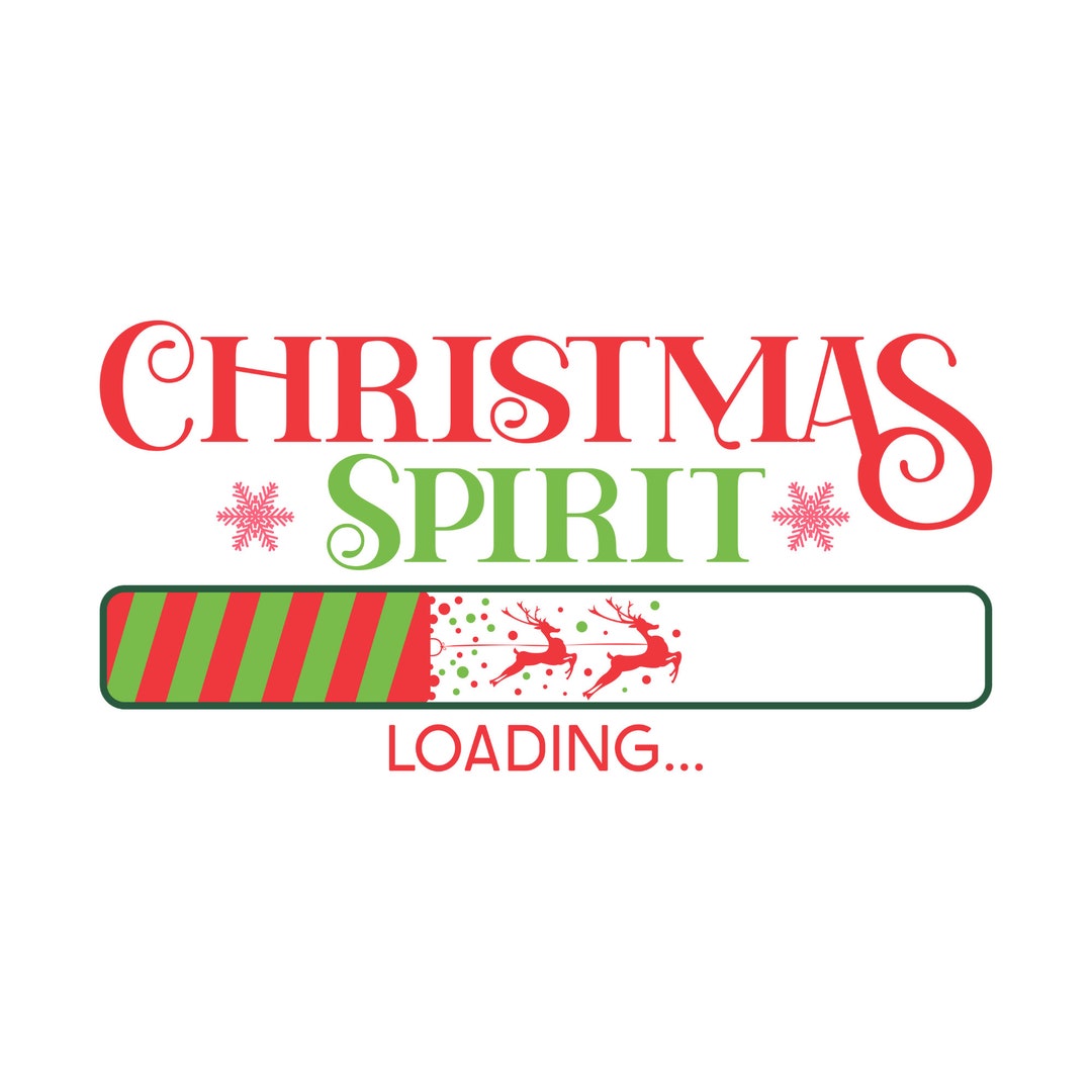 Get Into the Holiday Mood With Our 'christmas Spirit Loading ...