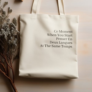 Minimalist Totebag With French and English Text - "ce Moment When You ...