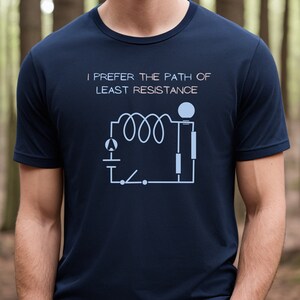 Electrical Engineering Funny Tshirt Path of Least Resistance Current ...