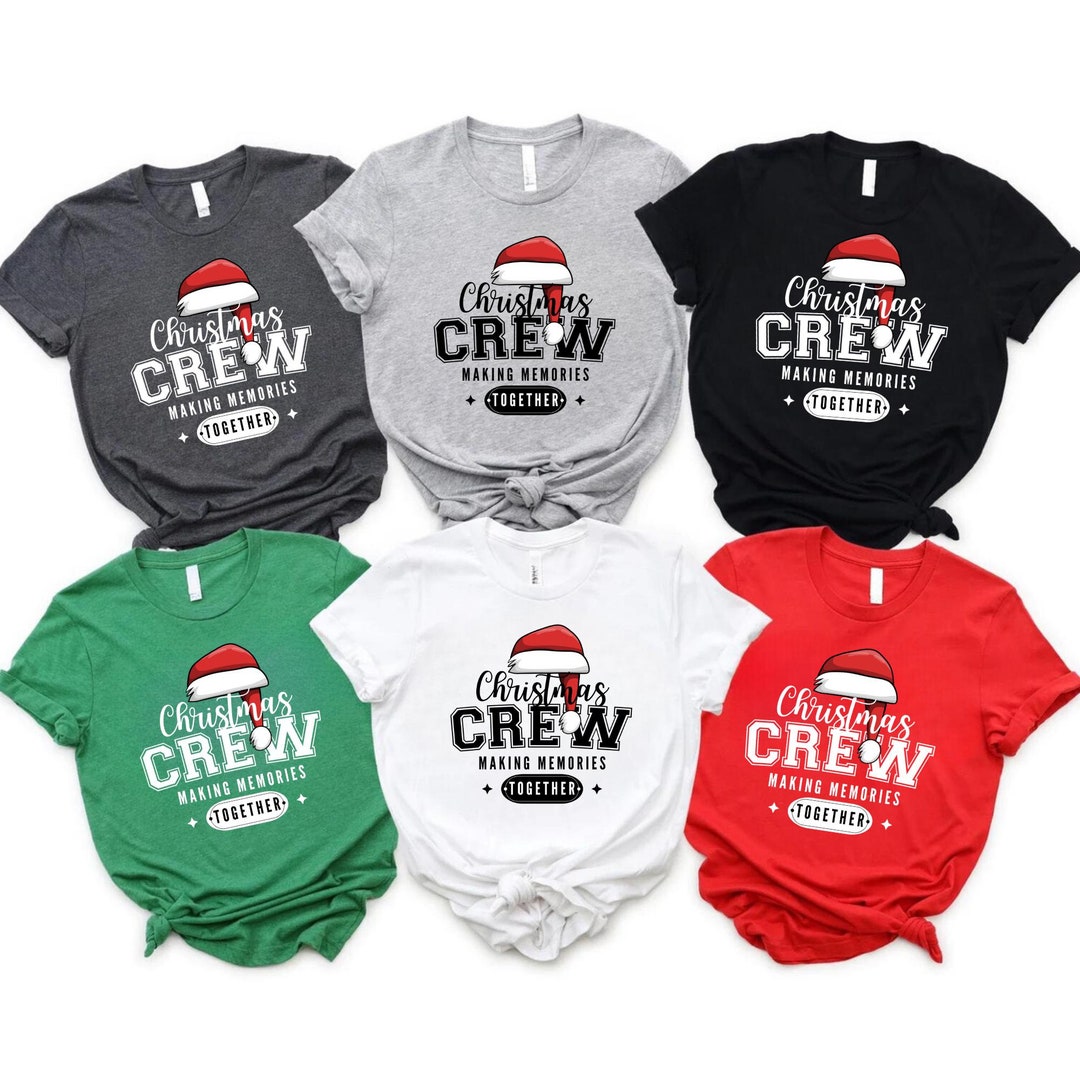 Christmas Crew Shirt, Making Memories Together, Family Christmas Shirt ...
