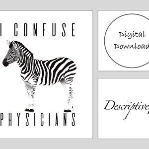 Printable 'I Confuse Physicians' / Zebra Printable / - Etsy