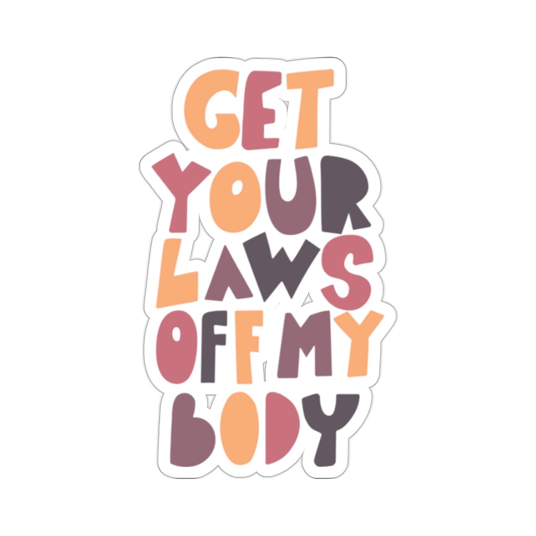 Advocacy Sticker, Body Image, Rights, Laws, Feminism, Feminist, Female ...