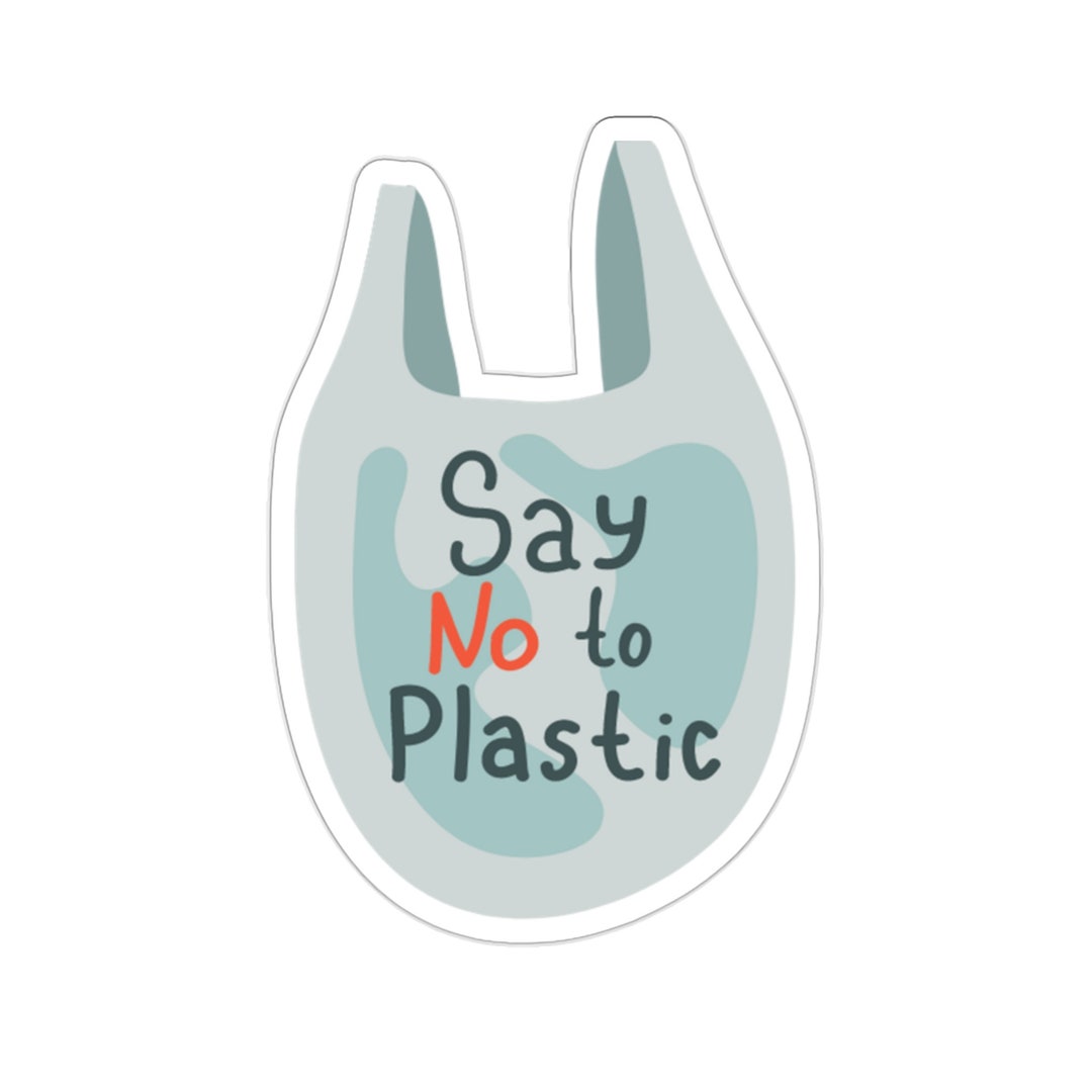 Say No to Plastic Sticker, Environment, Environment Sticker - Etsy