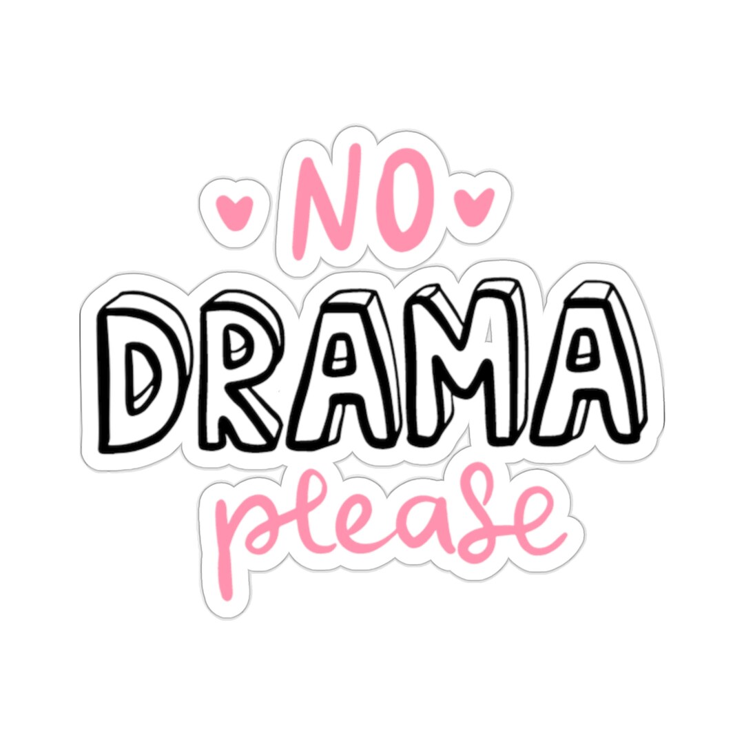 Drama Sticker, Drama Stickers, Slogan Sticker, Quote Sticker, Slogan ...