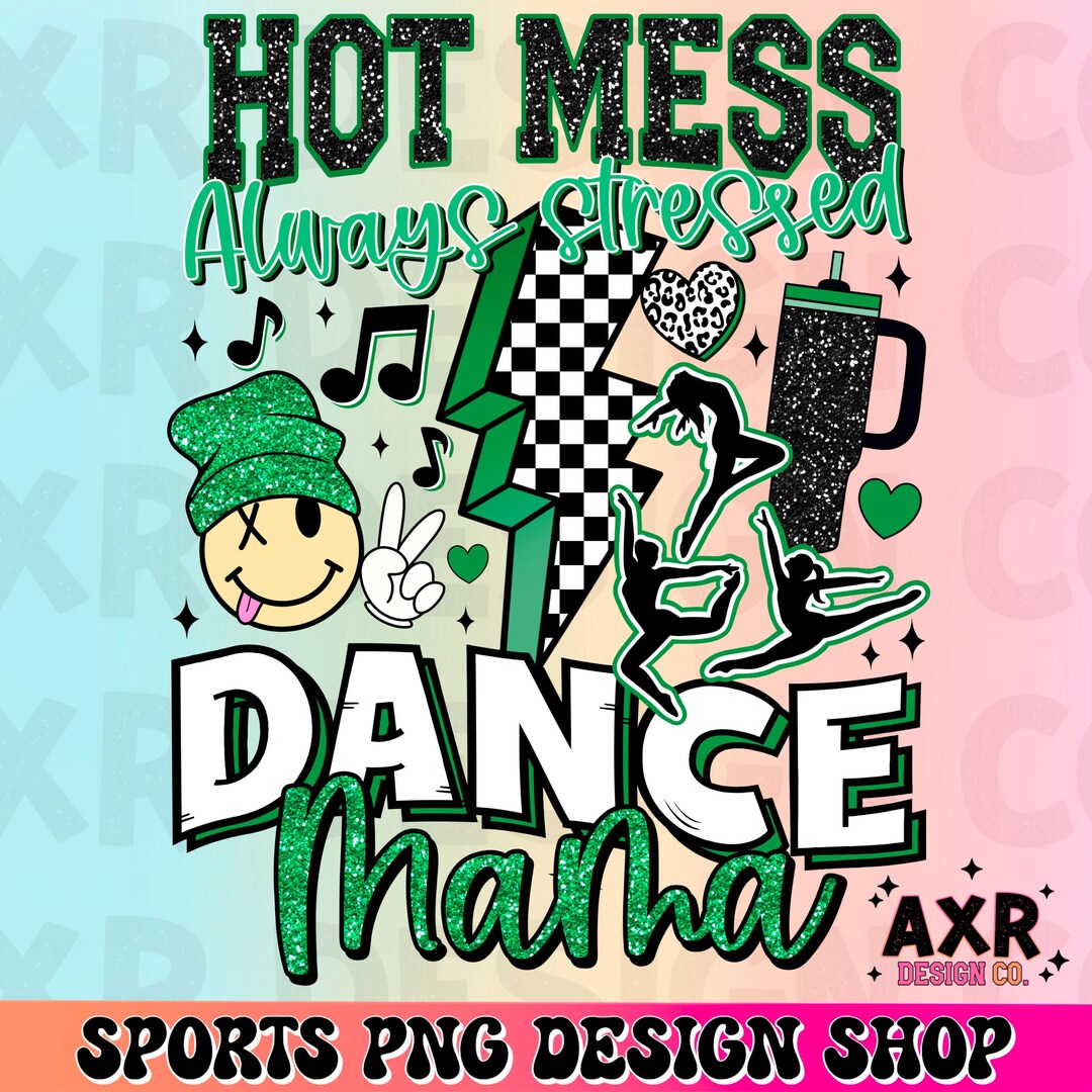 Hot Mess Always Stressed Dance Mama Png, Retro Dance Sublimation Design ...