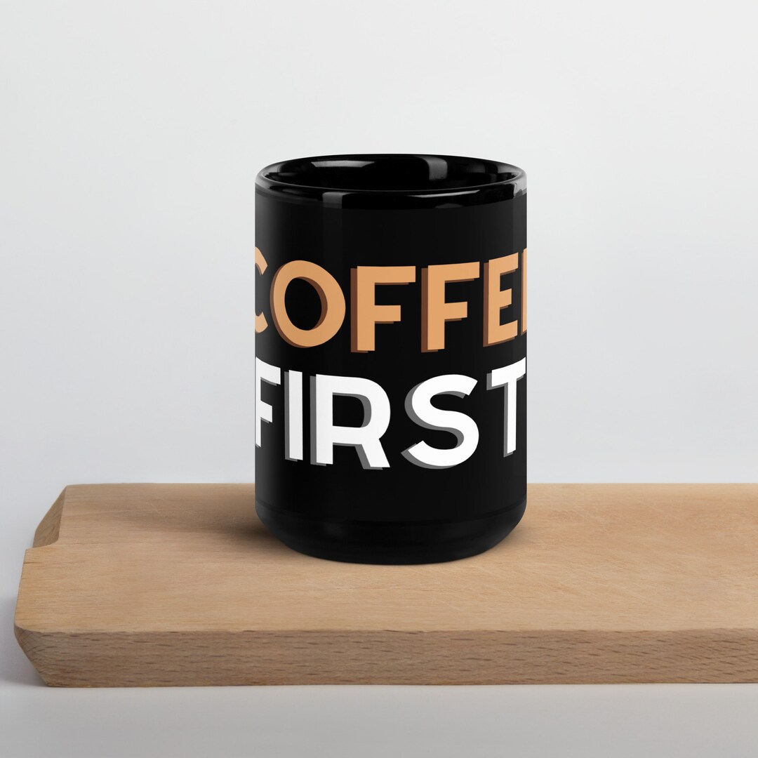 Black Coffee First Mug - Etsy