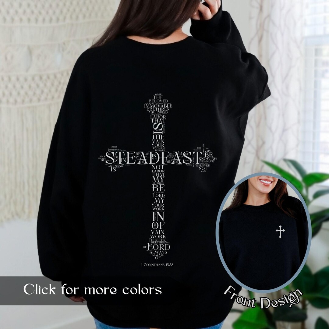 Words on Back Steadfast 1 Corinthians 15:58 NKJV Bible Verse Cross Sweatshirt for Christian ...