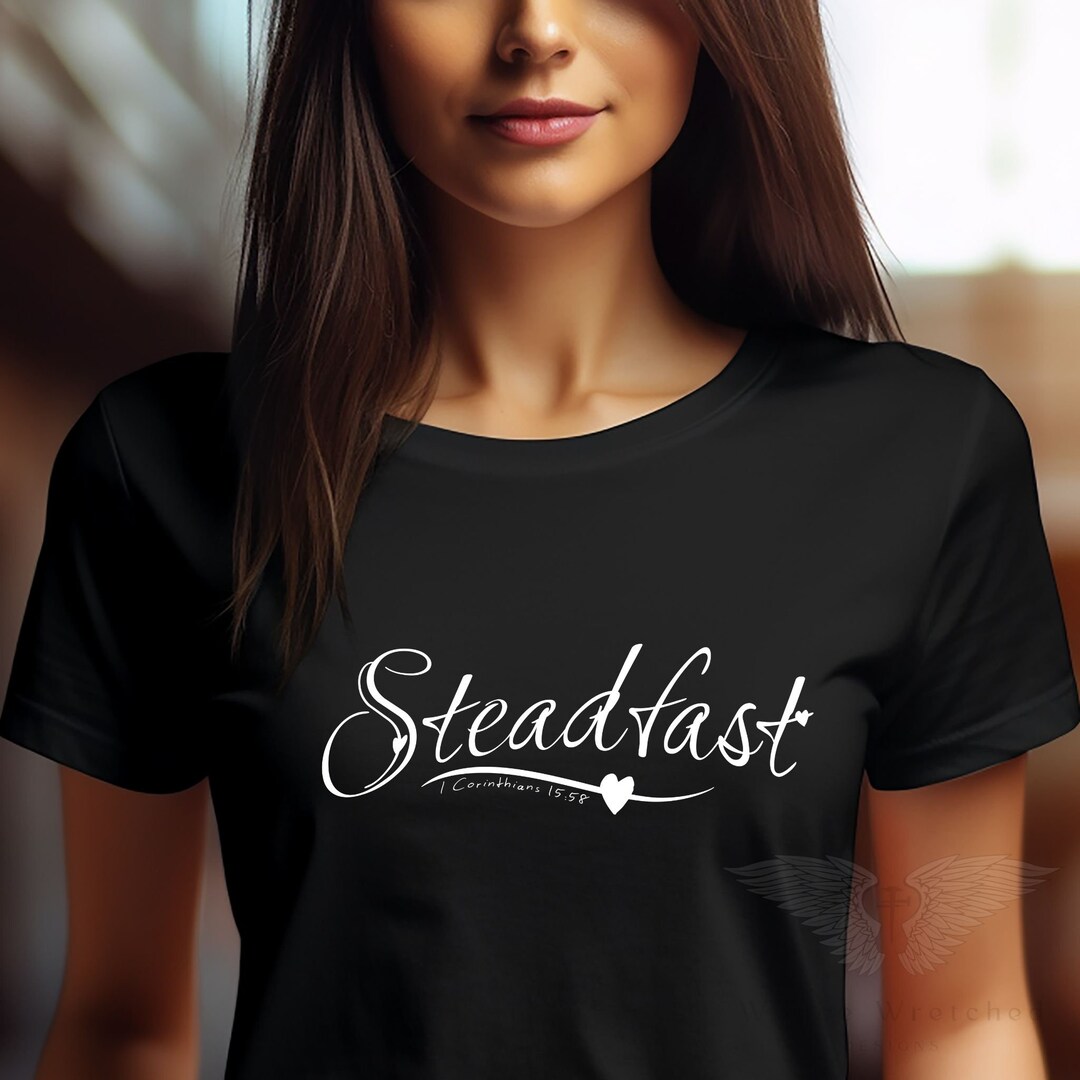 Steadfast Minimalist 1 Corinthians 15:58 NKJV Bible Verse Christian Womens Shirt, Christian ...